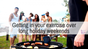 Holiday Weekends - Things You Need To Do To Get Your Workouts In