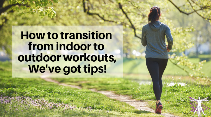 Spring Exercise - How To Transition From Indoor To Outdoor Workouts
