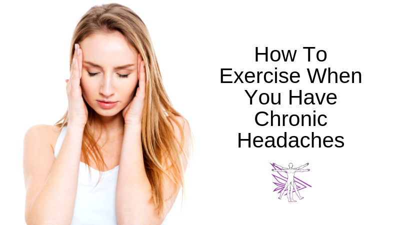 Headaches - How To Exercise When You Have Chronic Headaches