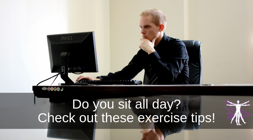Do you sit all day? Check out these exercise tips! - MATSchaumburg.com