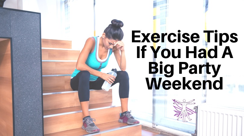 Exercise Tips If You've Had A Party Weekend - MATSchaumburg.com