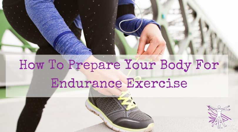 How To Prepare Your Body For Endurance Exercise - MATSchaumburg