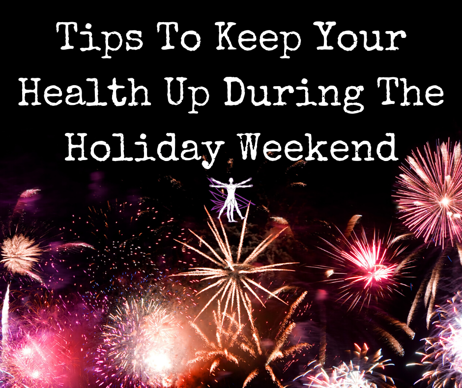 Tips To Keep Your Health Up During The Holiday Weekend - MAS