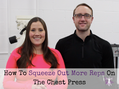 How To Squeeze Out More Reps On The Chest Press
