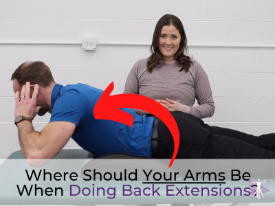 Where Should Your Arms Be When Doing Back Extensions?