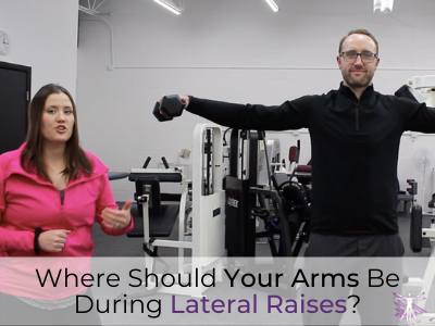 Where Should Your Arms Be During Lateral Raises? - MATSchaumburg
